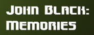 John Black: Memories - Johnny Megatone, all I know! - Steam News